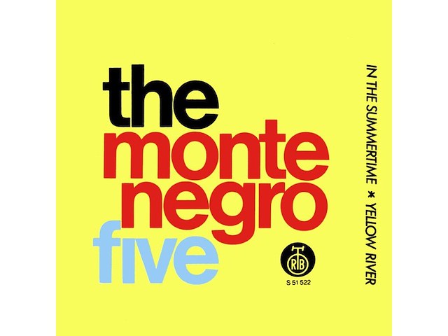 The Montenegro Five ‎– In The Summertime / Yellow River