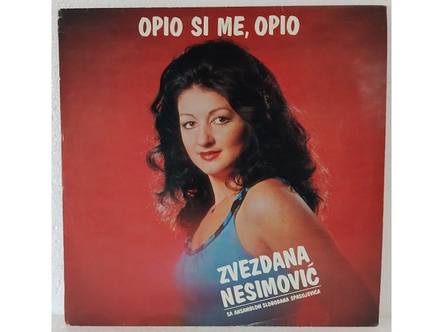 LPN Zvezdana Nesimović - Opio Si Me, Opio
