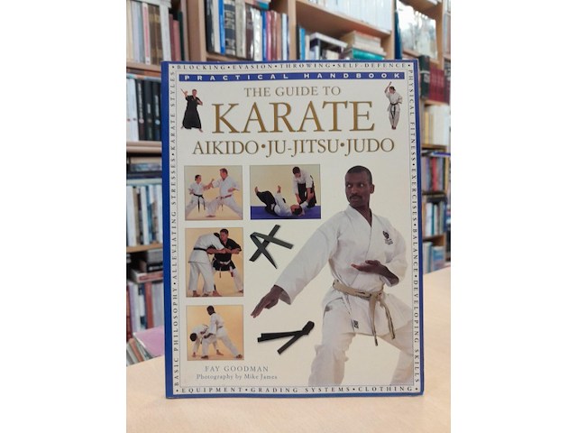 THE GUIDE TO KARATE -  AIKIDO - JU-JITSU - JUDO