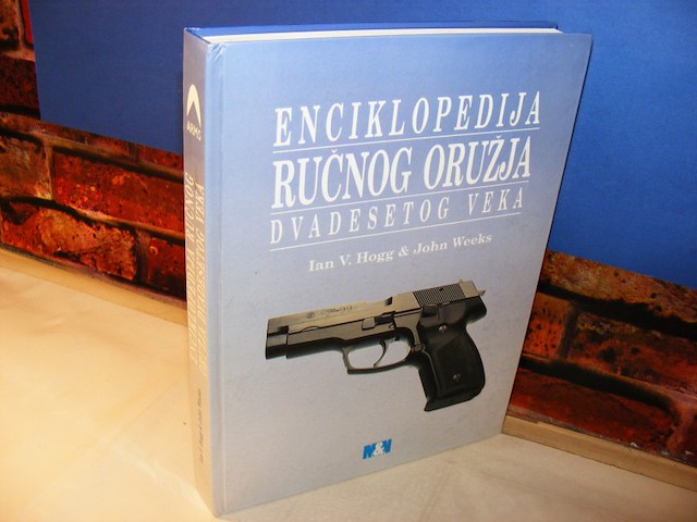 Enciklopedija ručnog oružja dvadesetog veka, Ian V.Hog