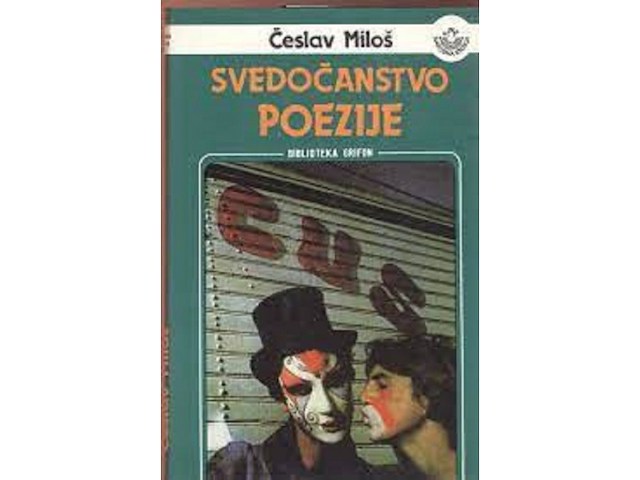 Česlav Miloš - Svedočanstvo poezije