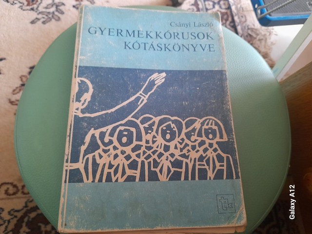 Csányi László Gyermekkórusok kótáskönyve