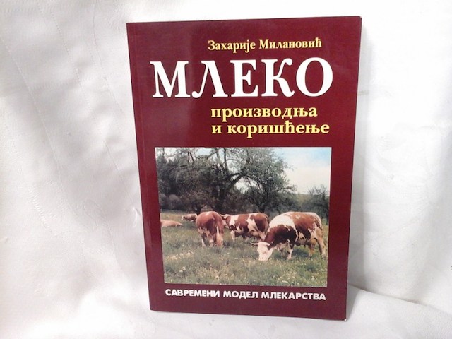 Mleko proizvodnja i korišćenje Zaharija Milanović