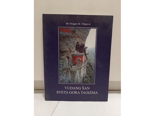 Vudang Šan, Sveta Gora Taoizma - Mr Dragan M.Filipović