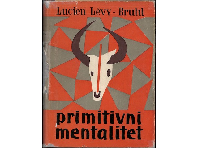 Lucien Lévy-Bruhl - PRIMITIVNI MENTALITET