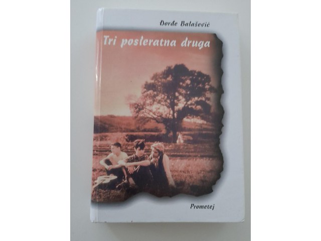 Tri posleratna druga - Đorđe Balašević