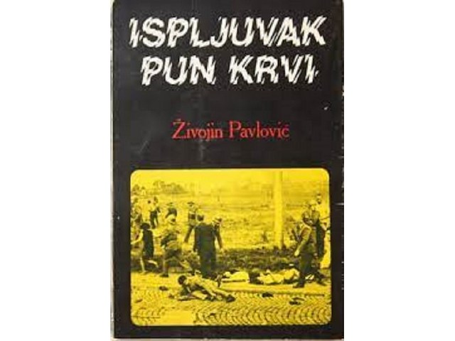 Ispljuvak pun krvi - Živojin Pavlović