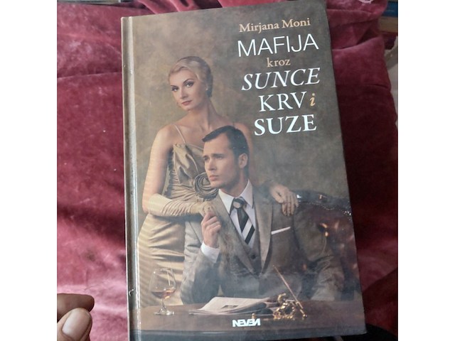 160 Mafija kroz Sunce krv i suze - Mirjana Moni