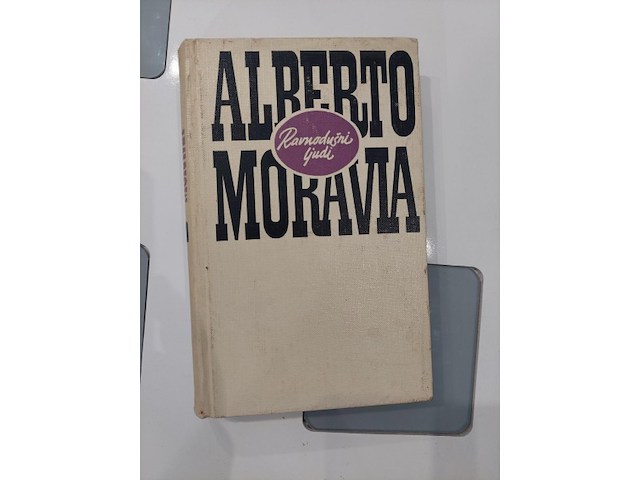 ALBERTO MORAVIA * RAVNODUSNI LJUDI