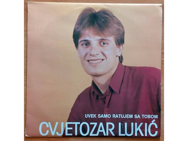 Cvjetozar Lukić – Uvek Samo Ratujem Sa Tobom