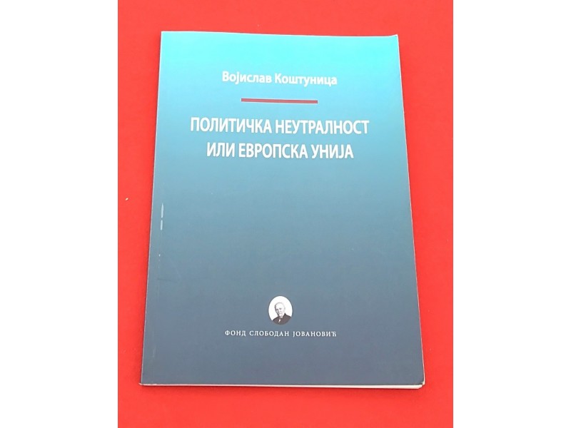 Politička neutralnost ili evropska unija Koštunica Pos