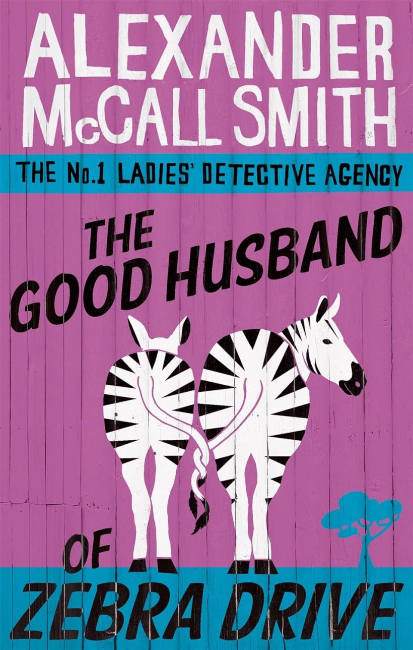 The No. 1 Ladies’ Detective Agency Book 8: The Good Husband Of Zebra Drive