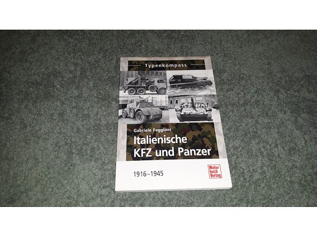 Italienische KFZ und Panzer 1916-1945