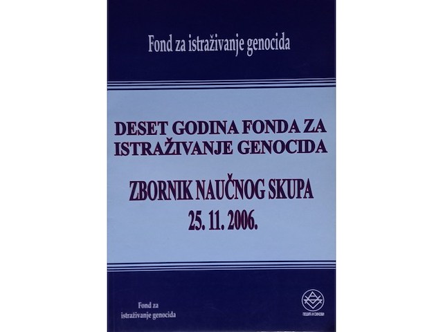 DESET GODINA FONDA ZA ISTRAŽIVANJE GENOCIDA