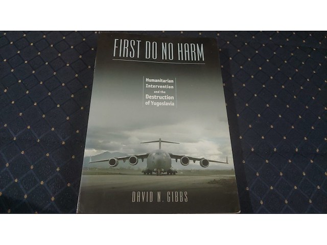 First do no harm/David N.Gibbs