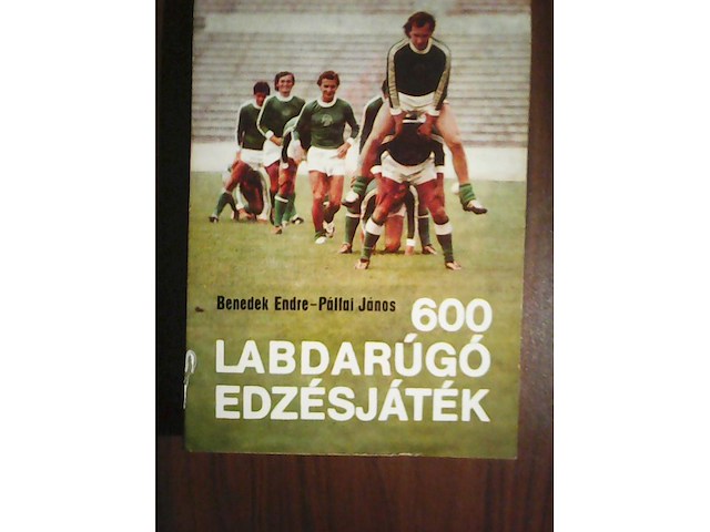 600 LABDARÚGÓ EDZÉSJÁTÉK-BENEDEK ENDRE,PALFAI JÁNOS