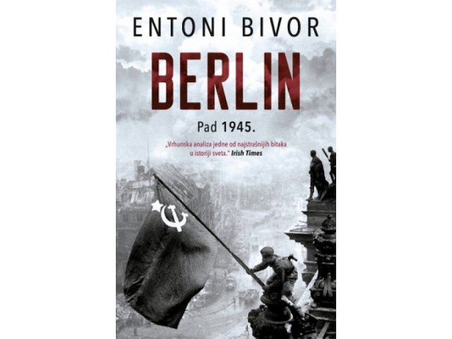 Berlin: Pad 1945. - Entoni Bivor   NOVO!!!