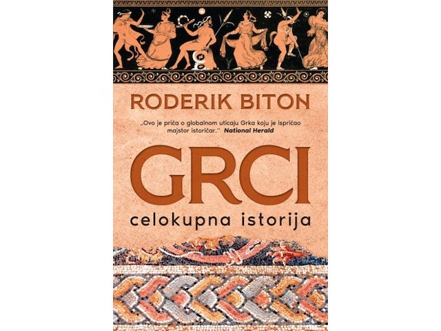 Grci - celokupna istorija - Roderik Biton  NOVO!!!
