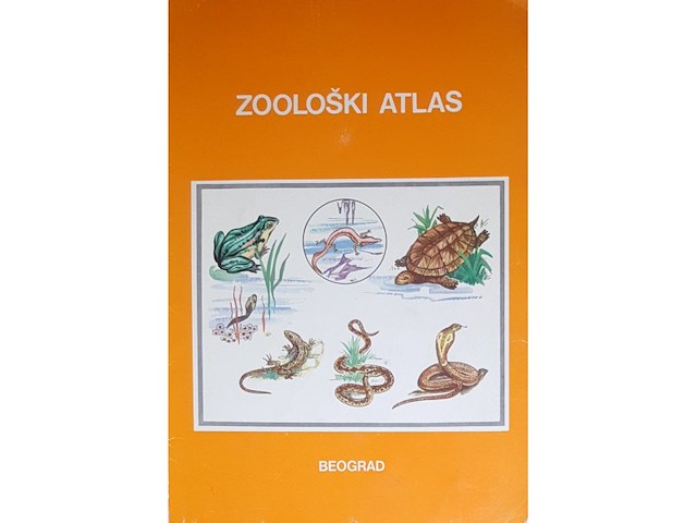 Zoološki Atlas - Dr.Aleksandar Gigov,Marinko Šunjara