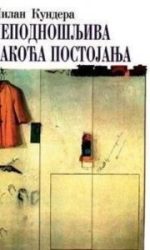 Nepodnošljiva Lakoća Postojanja Od Milan Kundera