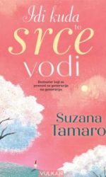 Idi Kuda Te Srce Vodi Od Suzana Tamaro PDF