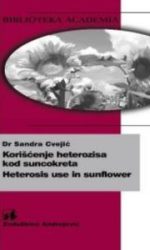 Korišćenje Heterozisa Kod Suncokreta / Heterosis Use In Sunflower Od Sandra Cvejić