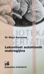 Lekovitost Autohtonih Makrogljiva Od Maja Karaman