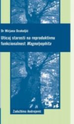 Uticaj Starosti Na Reproduktivnu Funkcionalnost Magnoliophyta Od Mirjana Ocokoljić