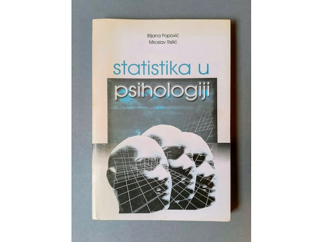 STATISTIKA U PSIHOLOGIJI Biljana Popovic Miroslav Risti