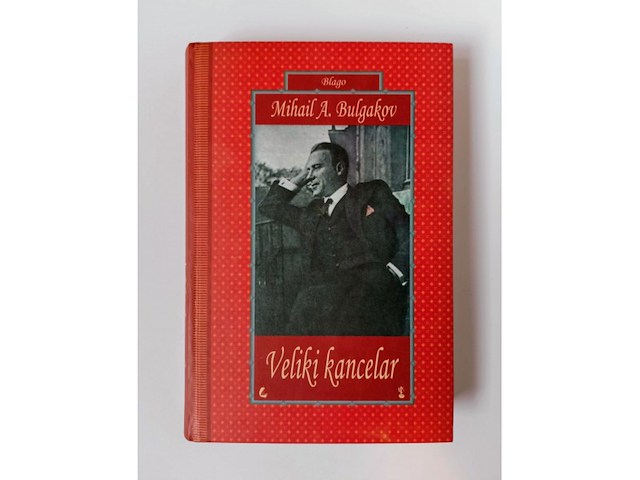 VELIKI KANCELAR - Mihail Bulgakov