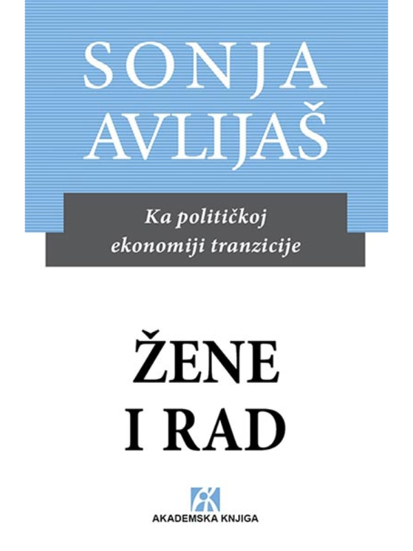 Žene i rad: ka političkoj ekonomiji tranziciji