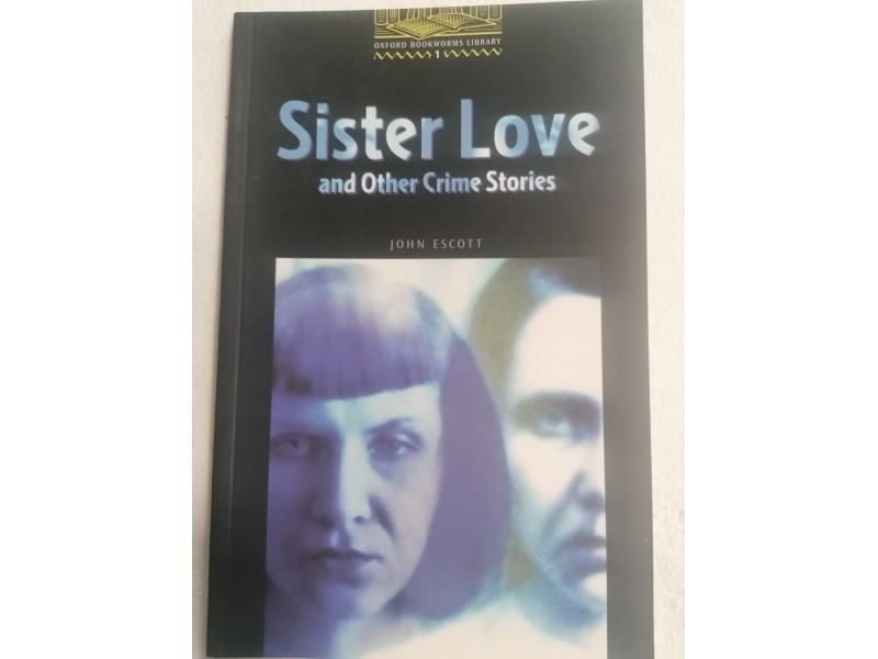 Sister love and other crime stories- John Escott