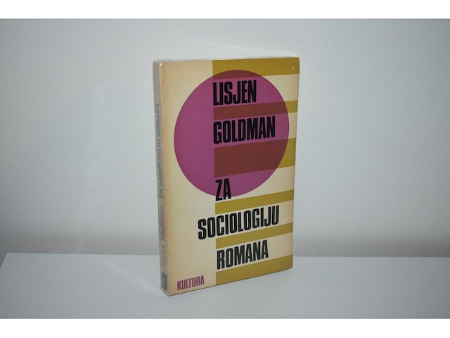 - Za sociologiju romana - Lisjen Goldman