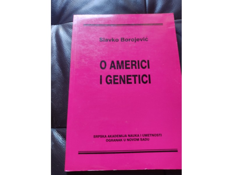 O AMERICI I GENETICI - Slavko Borojević