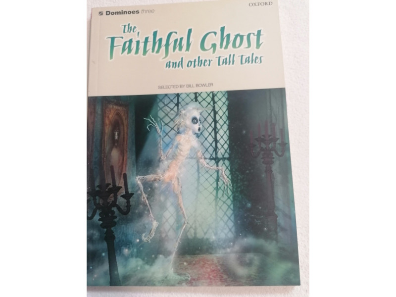 OXFORD The faithful ghost and other tall tales