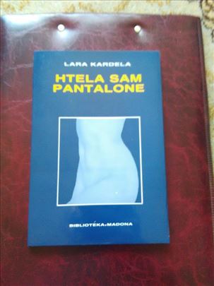 Htela sam pantalone Lara Kardela