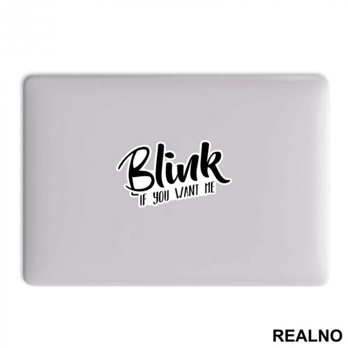 BLINK IF YOU WANT ME - HUMOR - NALEPNICA