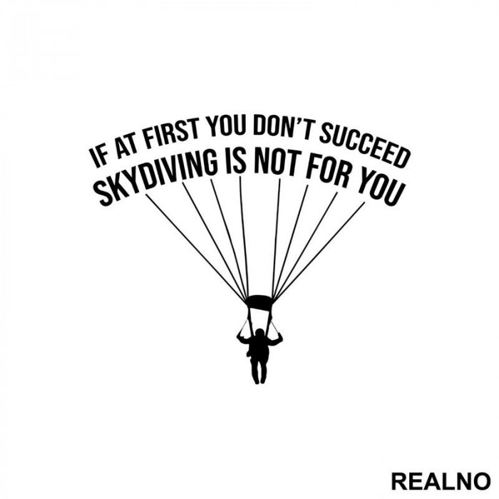 IF AT FIRST YOU DON'T SUCCEED - SKYDIVING - NALEPNICA