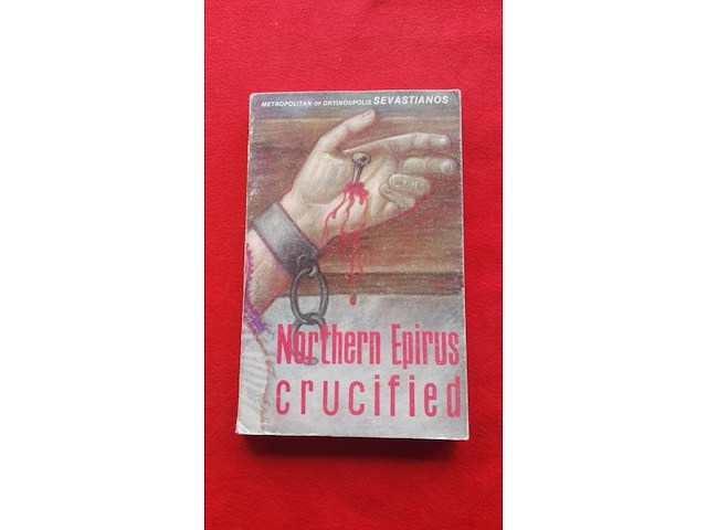 Northern Epirus  Crucified