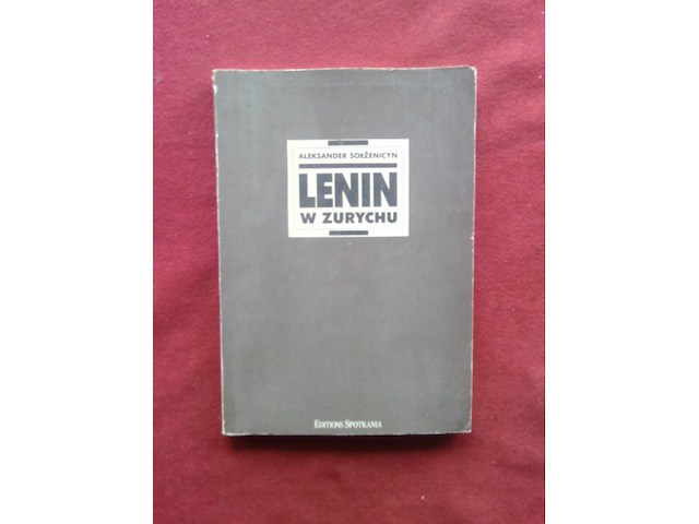 Lenin  W Zurychu  Aleksander  Solženicyn