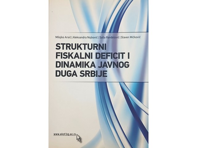 STRUKTURNI FISKALNI DEFICIT I DINAMIKA JAVNOG DUGA SRBI