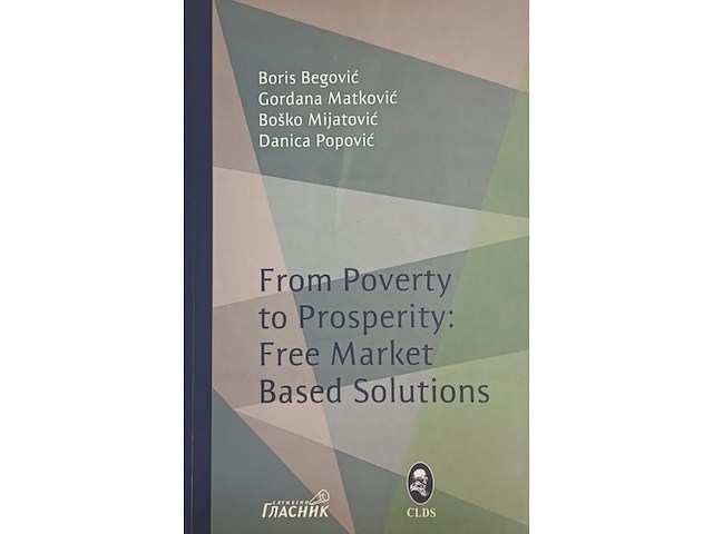 From Poverty to Prosperity Free Market Based Solutions