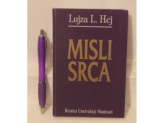 MISLI SRCA - LUJZA L. HEJ