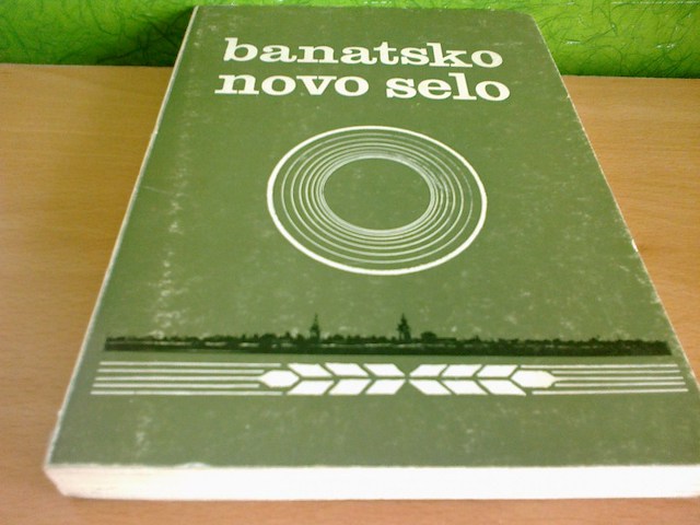 Banatsko Novo Selo 1765-1977 MONOGRAFIJA