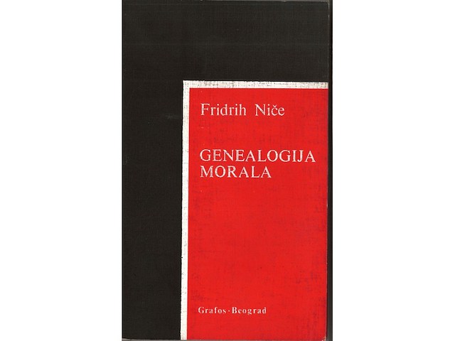 Fridrih Niče - GENEALOGIJA MORALA