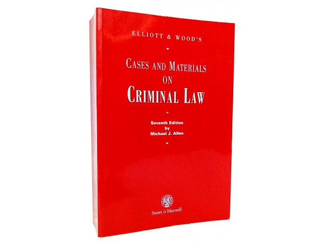 Elliott &; Wood`s Cases and Materials on Criminal Law