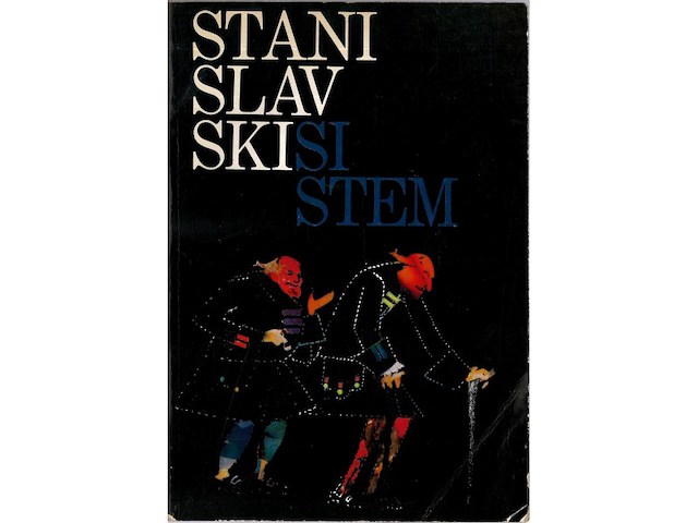 Konstantin Stanislavski - SISTEM (teorija glume)