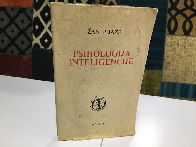 Psihologija inteligencije  Žan Pijaže