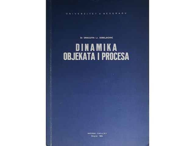 Dinamika Objekata I Procesa-Dr.Dragutin LJ.Debeljković