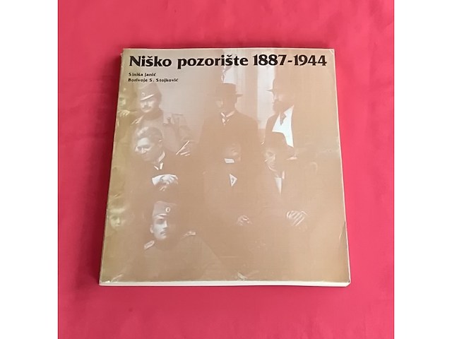 Niško pozorište 1887 - 1944 - Janić, Stojković